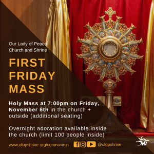 First Friday Nov. 6th, 2020 - Our Lady of Peace Shrine and Church